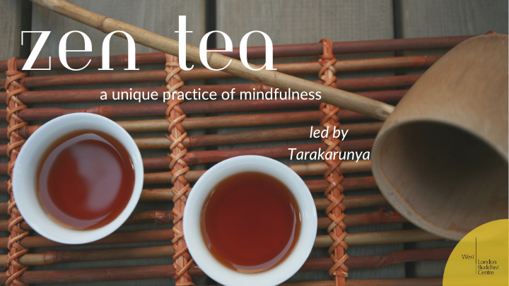 Zen tea | West London Buddhist Centre | The Buddhist Centre